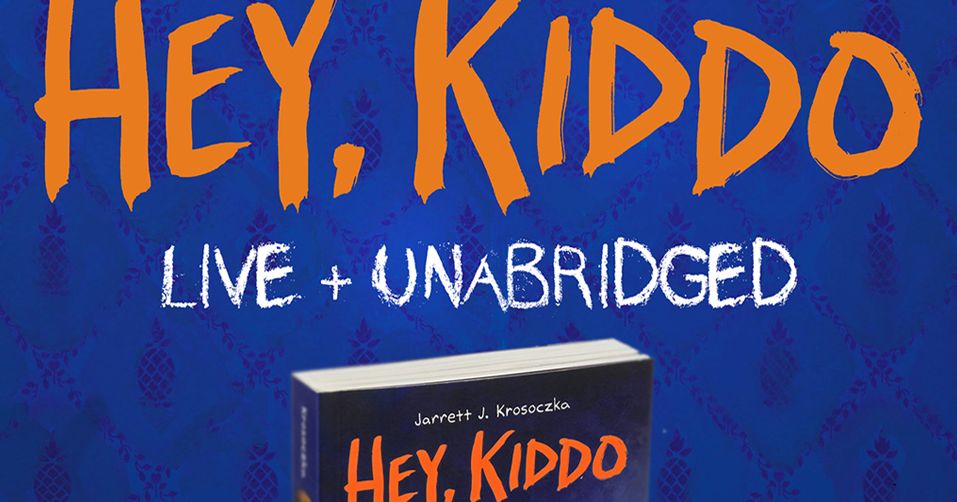 HEY, KIDDO: Live & Unabridged | Thursday, June 6th | Northampton MA Events